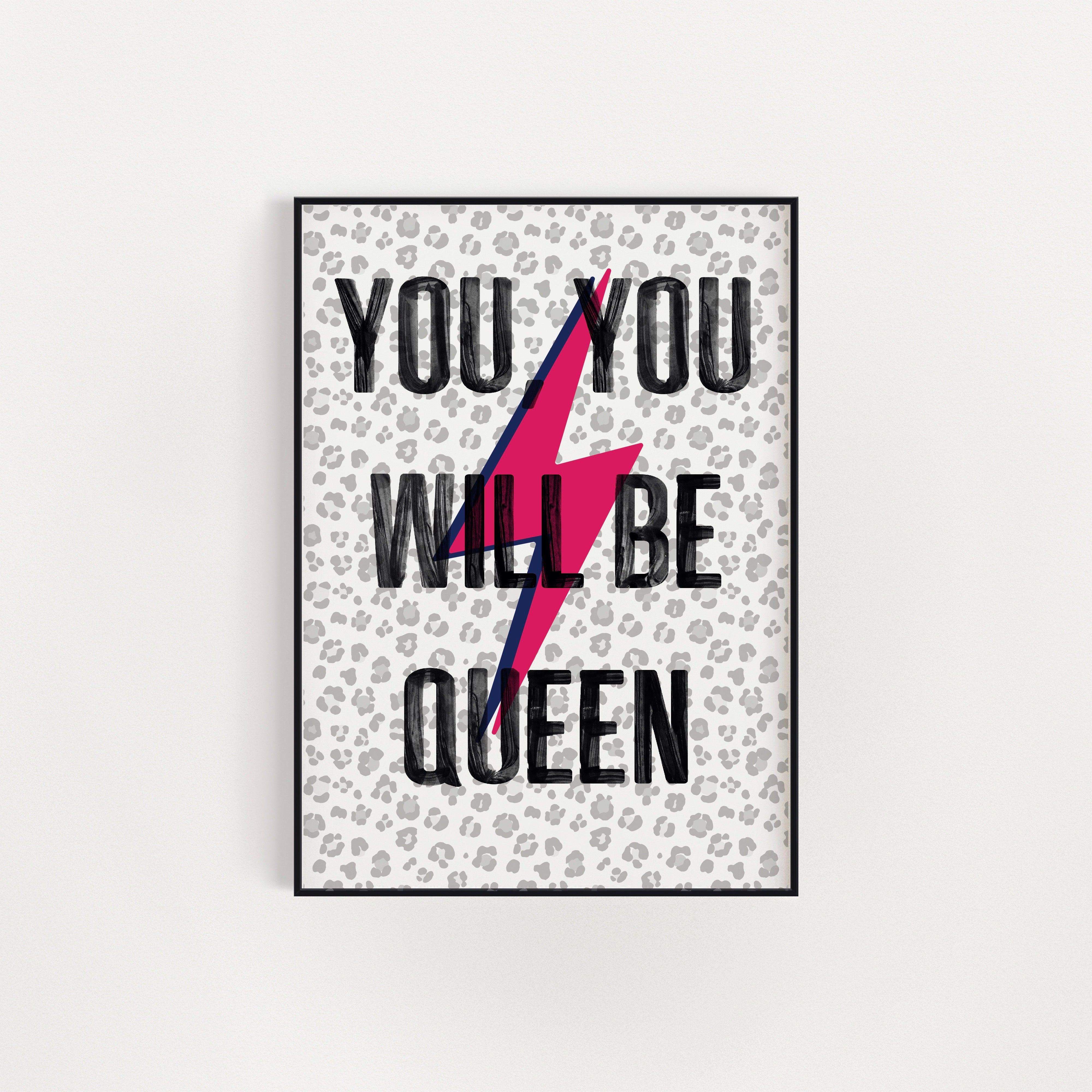 "You You Will Be Queen" - A4 Print – HexNex Jewellery